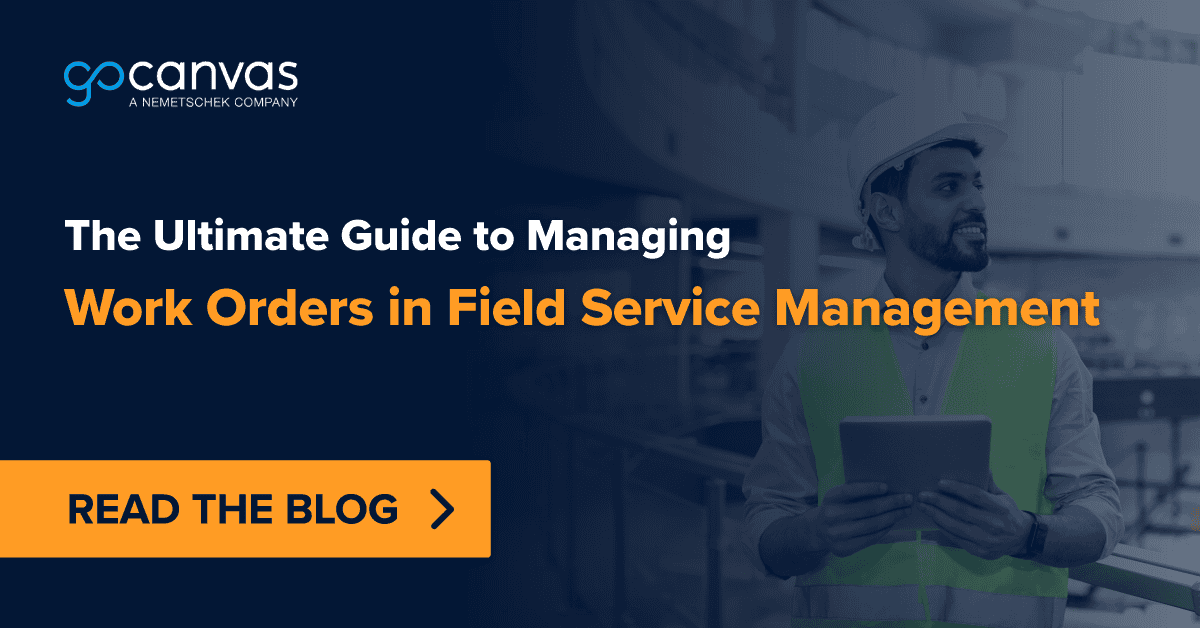 Improve Work Order Management in Field Service | GoCanvas