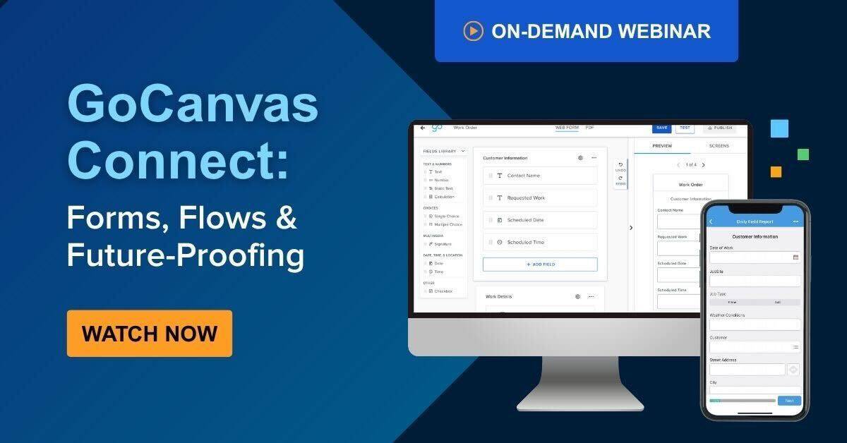 GoCanvas Connect: Forms, Flows, and Future-Proofing | Webinar